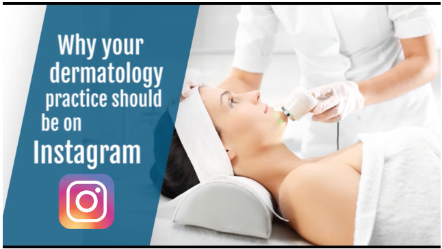 Why Your Dermatology Practice Should Be On Instagram